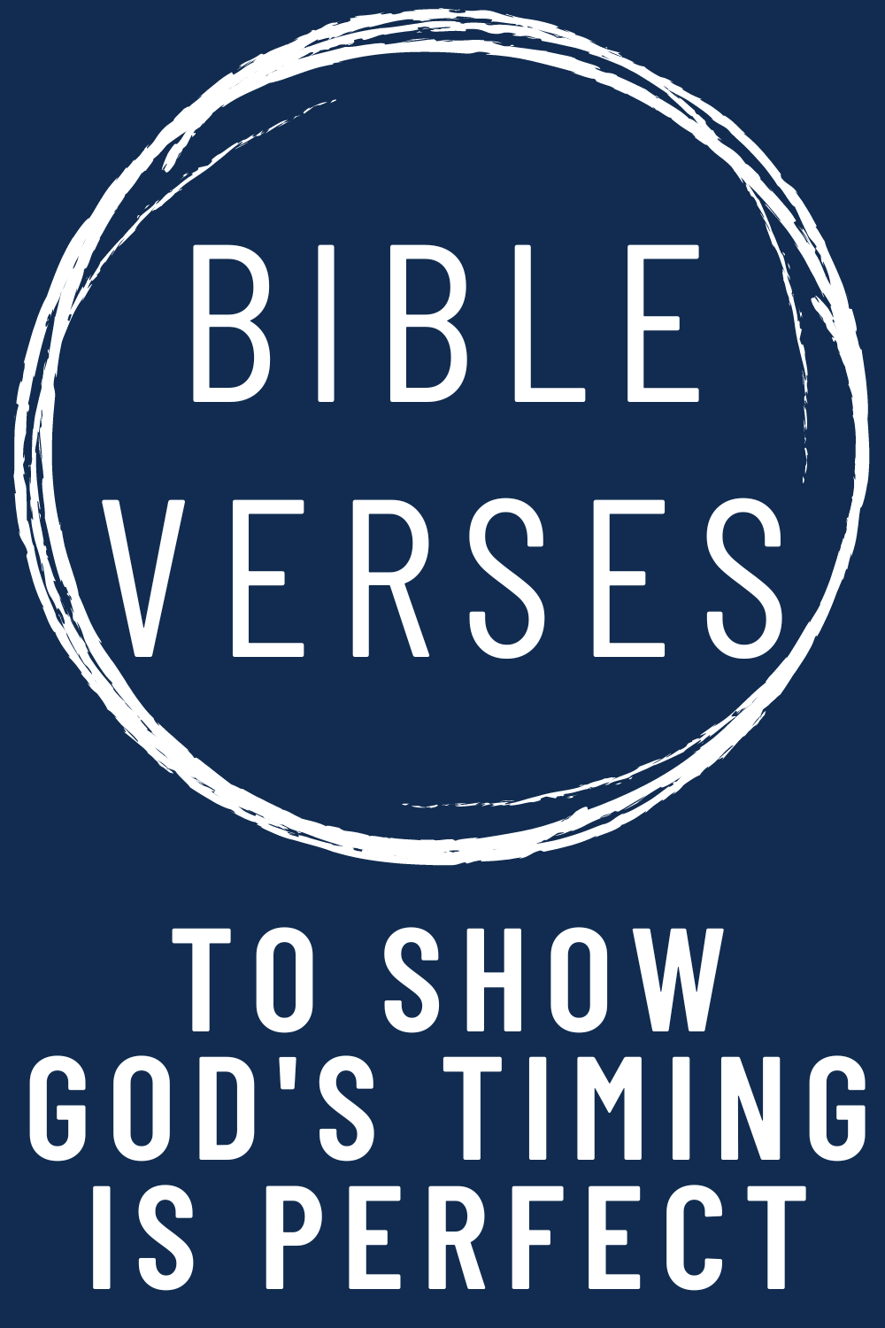 Bible Verses To Show God's Timing Is Perfect